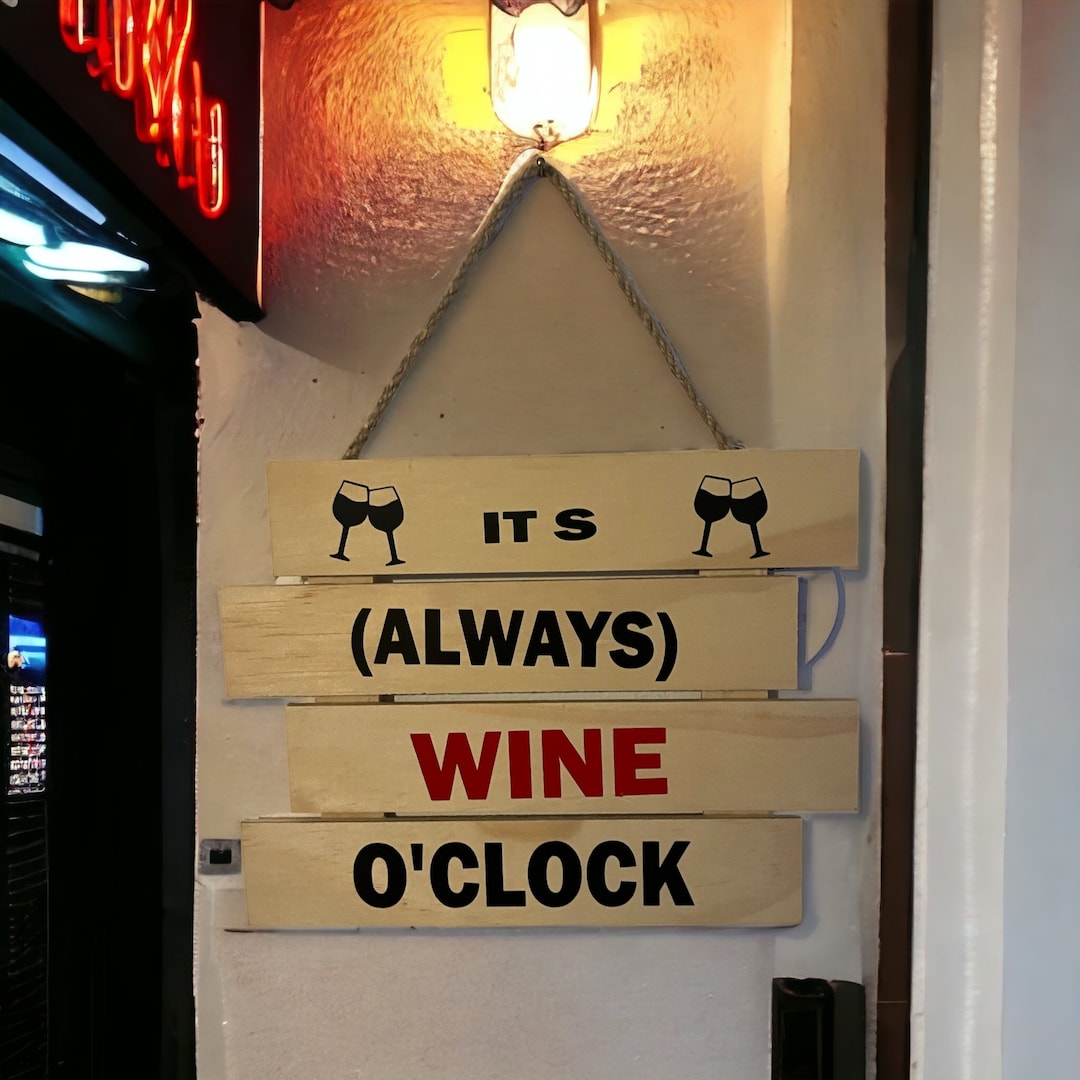 Its Always Wine Oclock Sign . Funny Sign for Wine Lover - Etsy