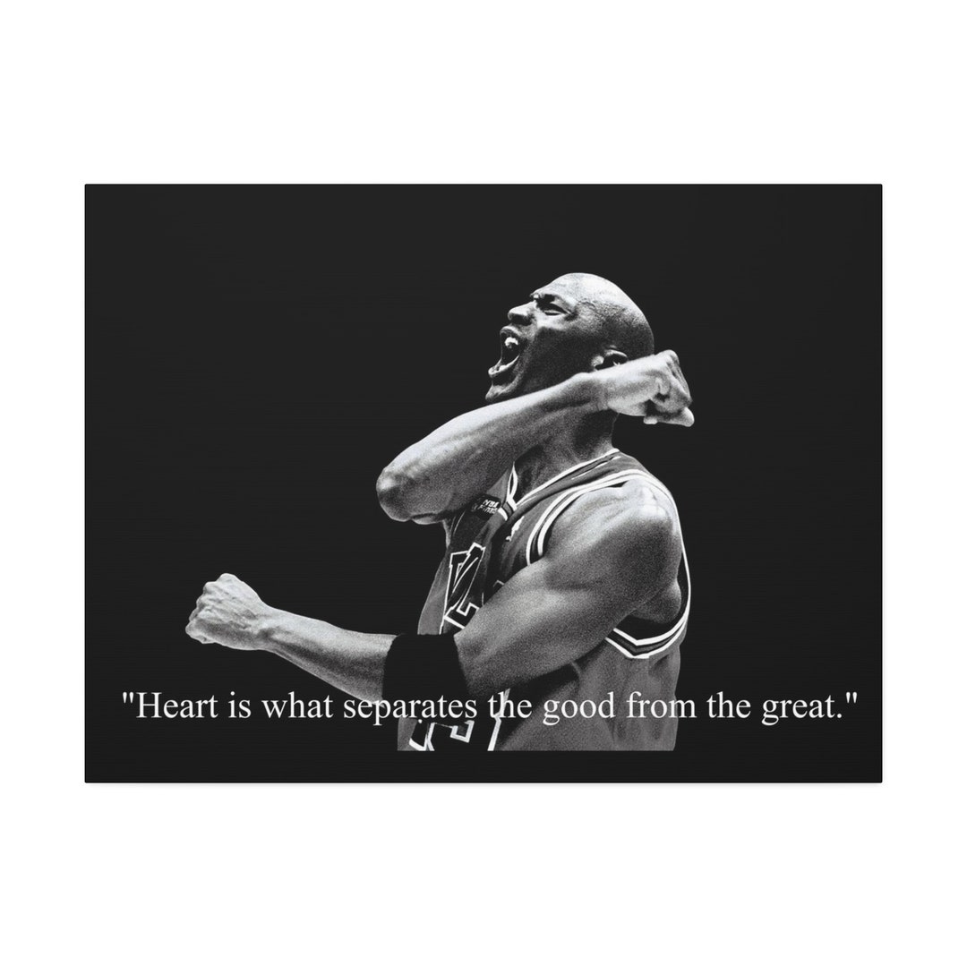 Michael Jordan Heart is What Separates the Good From the Great - Etsy