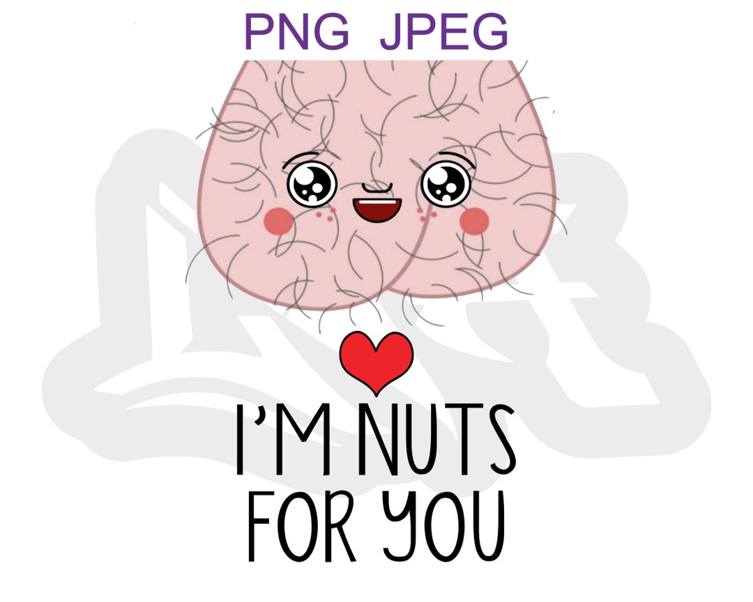 I'm Nuts for You Image Png Jpeg Valentines Day Fathers Day Clipart ...