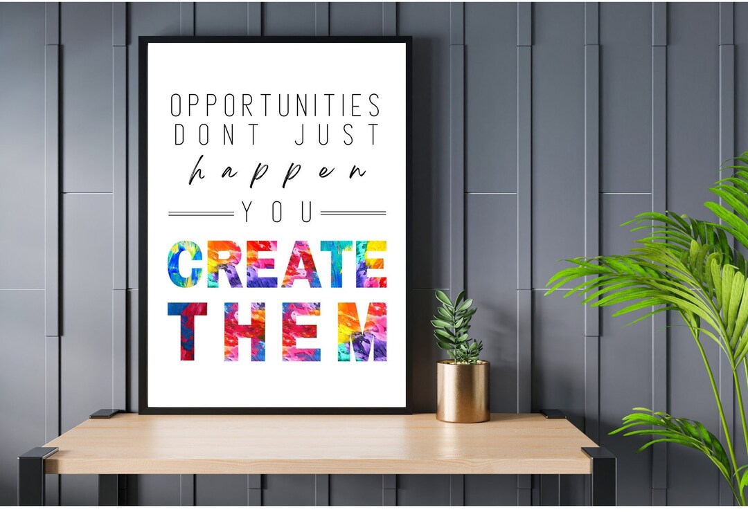 Inspirational Quote Printable, Printable Poster, Create Opportunities ...