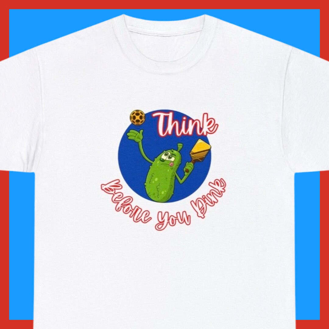 Think Before You Dink Funny Pickleball Player Tee Shirt - Etsy