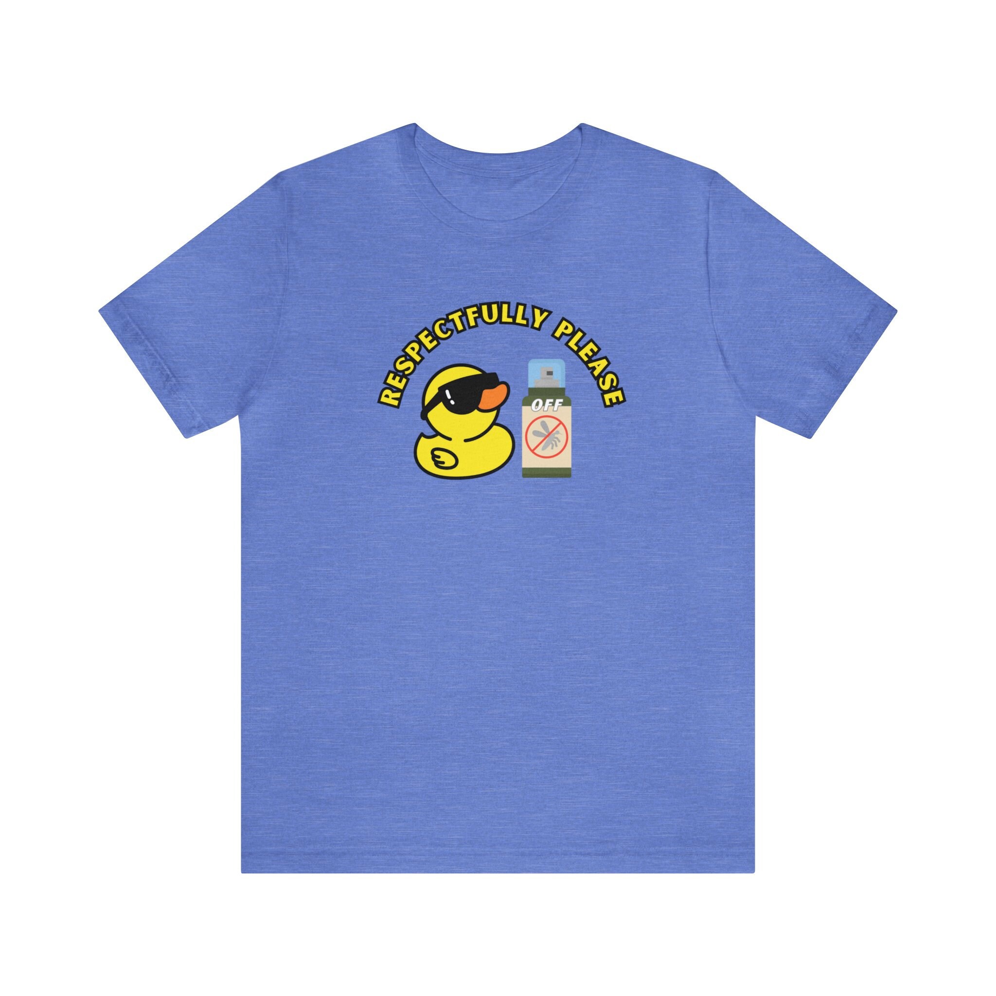 Respectfully Please Duck off Funny Unisex Jersey Short Sleeve Tee - Etsy