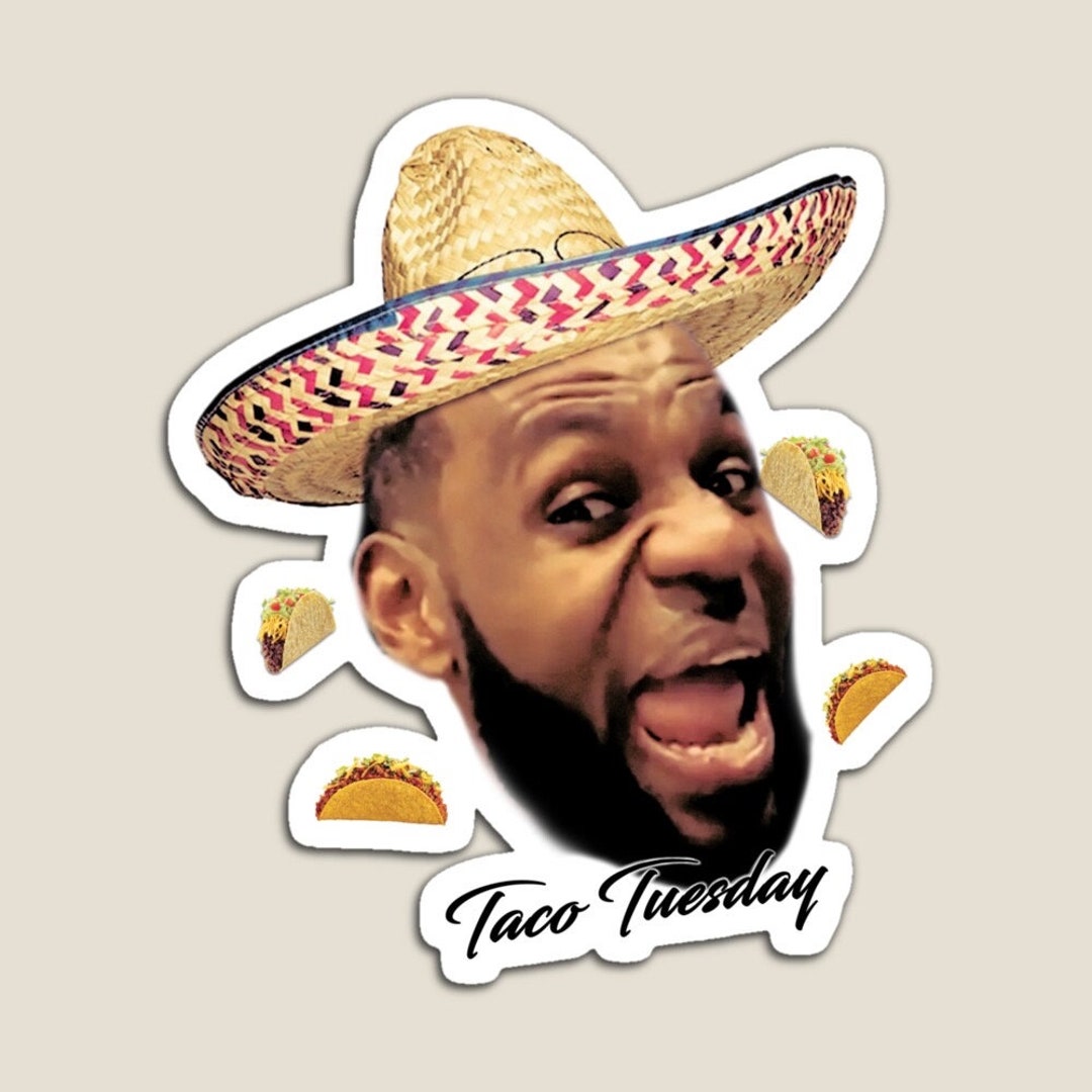 Lebron James Taco Tuesday Funny Glossy Sticker 3, Water Resistant - Etsy