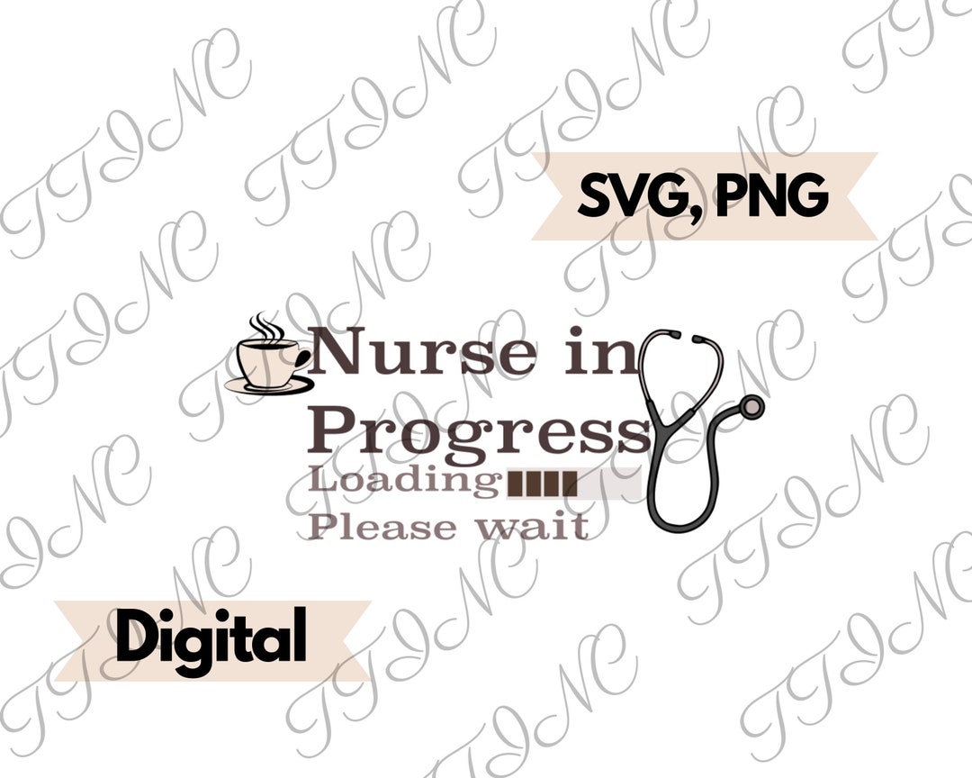 Nursing SVG, Nurse in Progress SVG, Nursing PNG - Etsy