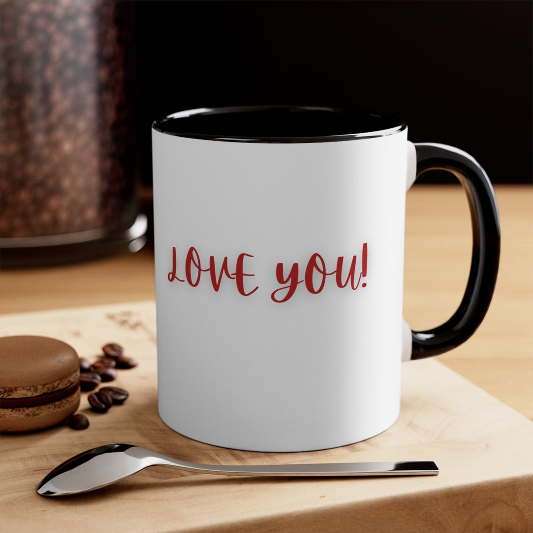 Love You Coffee Mug, Mom Gift, Dad Gift, Girl Gift, Patient Gift, Best ...