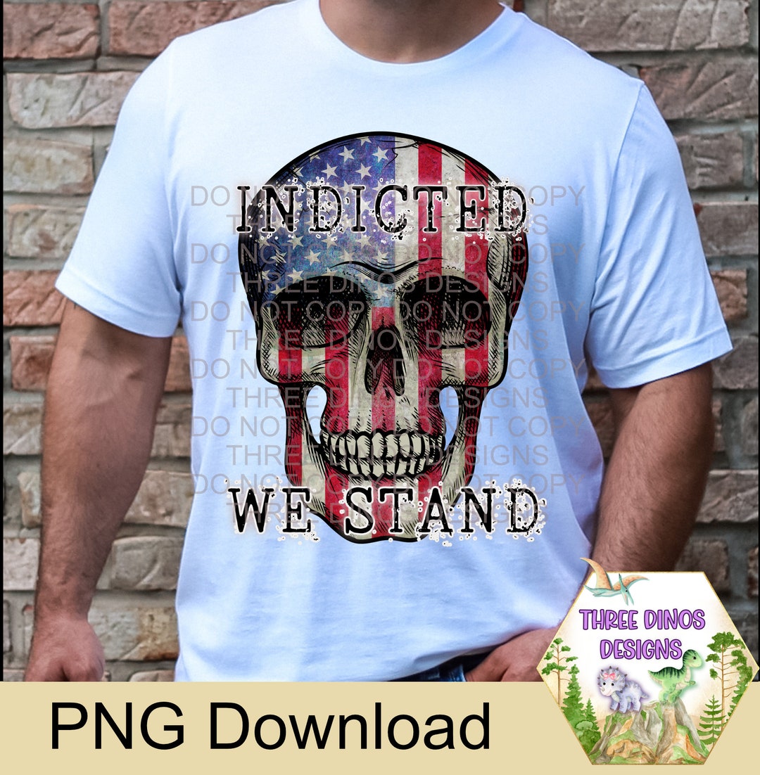 Indicted We Stand Full Color PNG Download Etsy