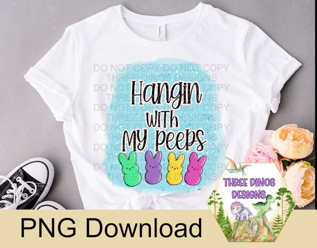 Hangin With My Peeps PNG Download Full Color 300dpi - Etsy