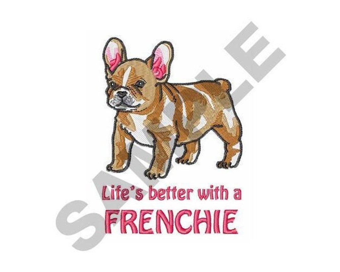Lifes Better With A Frenchie Machine Embroidery Design - Etsy