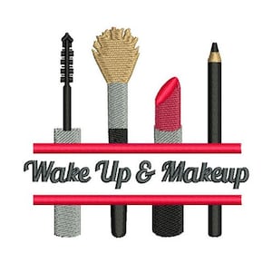 Wake up and Makeup - Machine Embroidery Design - Etsy