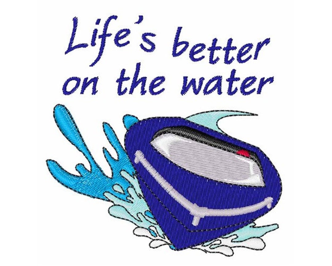 Lifes Better on the Water - Machine Embroidery Design - Etsy