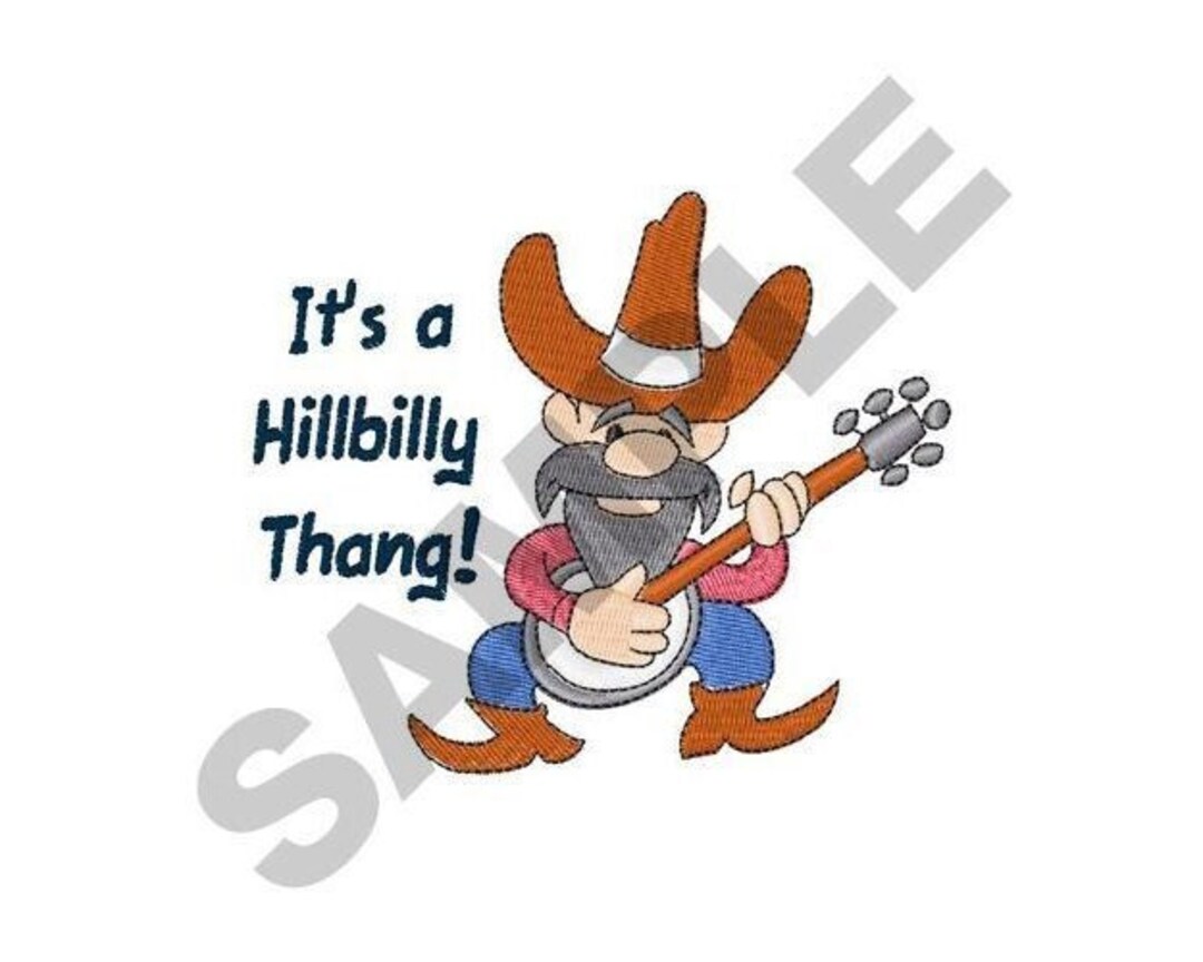 Its A Hillbilly Thang Machine Embroidery Design - Etsy