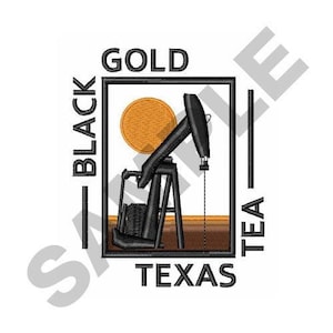 Black Gold Texas Tea - Machine Embroidery Design - Etsy
