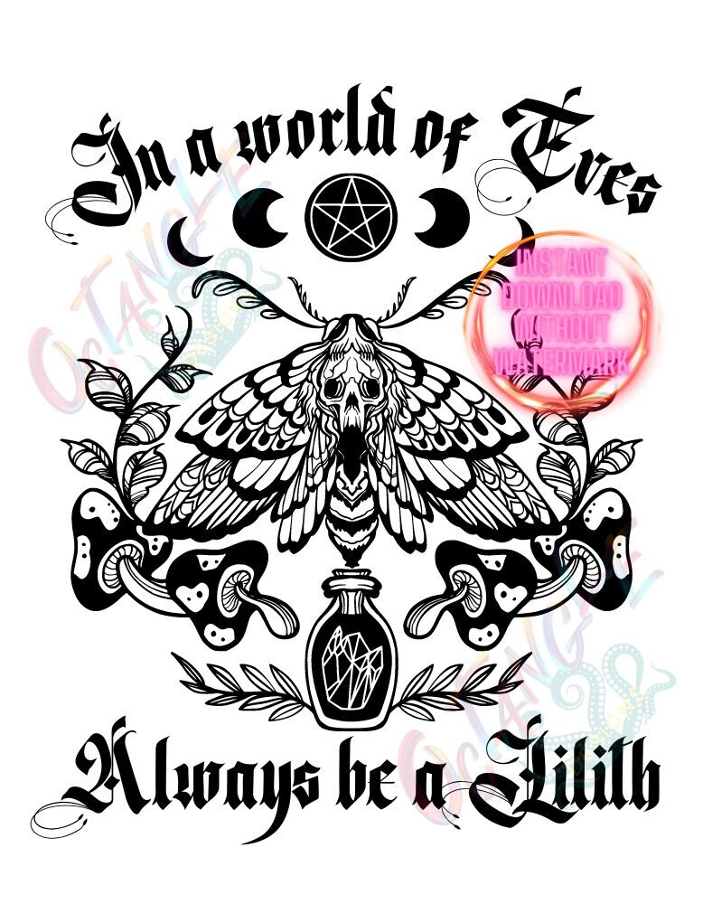 In a World Full of Eves, Always Be a Lilith Moth Pagan Goddess Wiccan ...