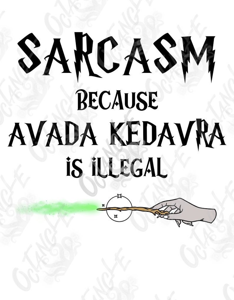Sarcasm Because Avada Kedavra is Illegal - He Who Shall Not Be Named ...