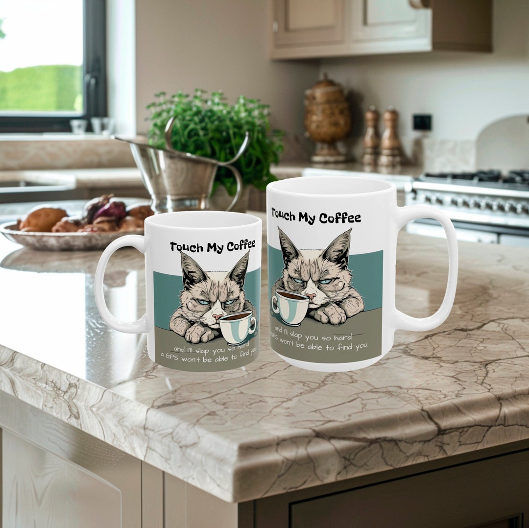 Touch My Coffee Funny Cat Mug 11oz and 15oz Ceramic Coffee Mug Cat Gift ...