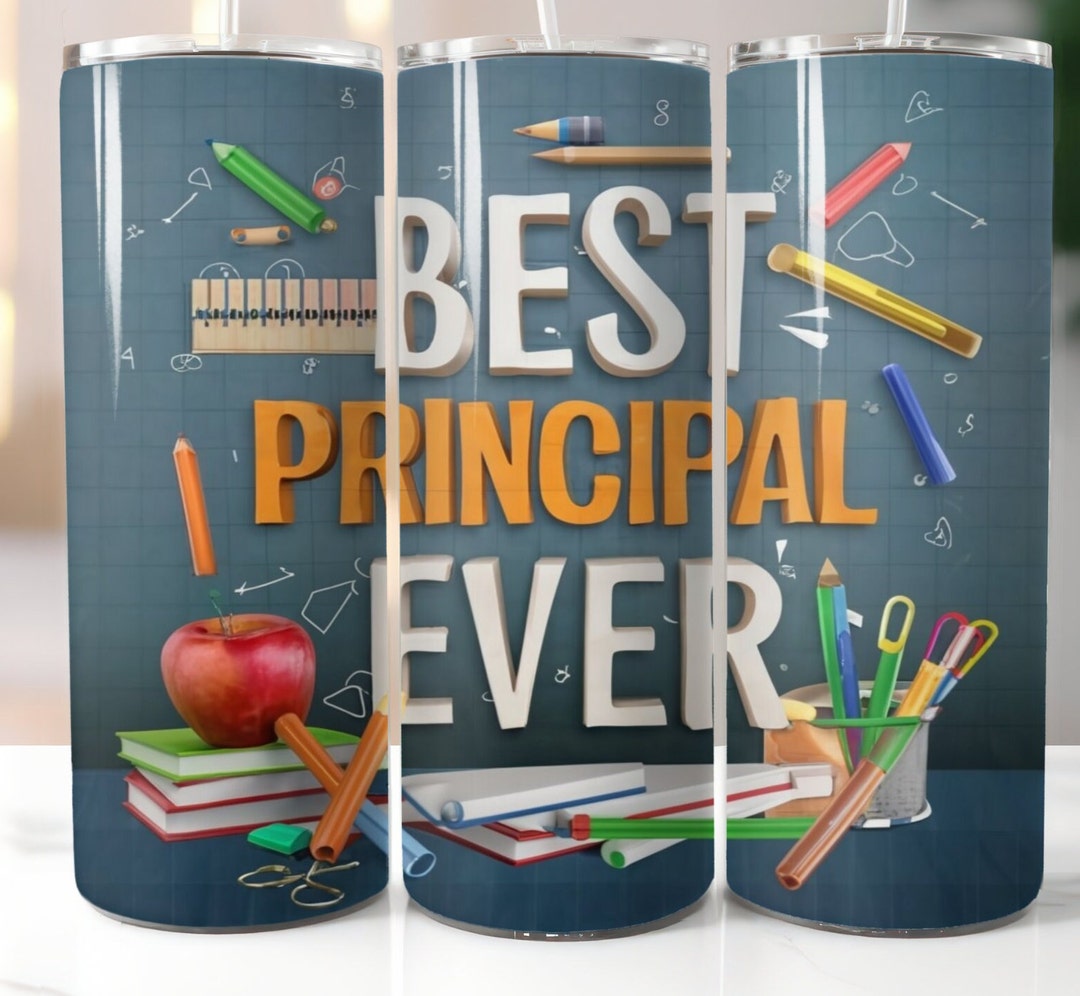 Best Principal Ever Tumbler Png, Teacher Life, Principal, Best ...