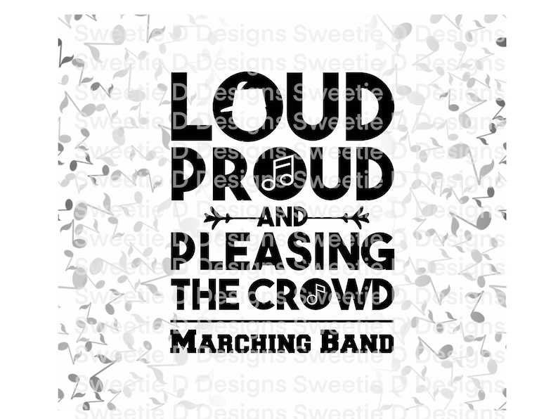 Marching Band Tumbler Png, Marching Band Loud Proud Pleasing Crowd ...