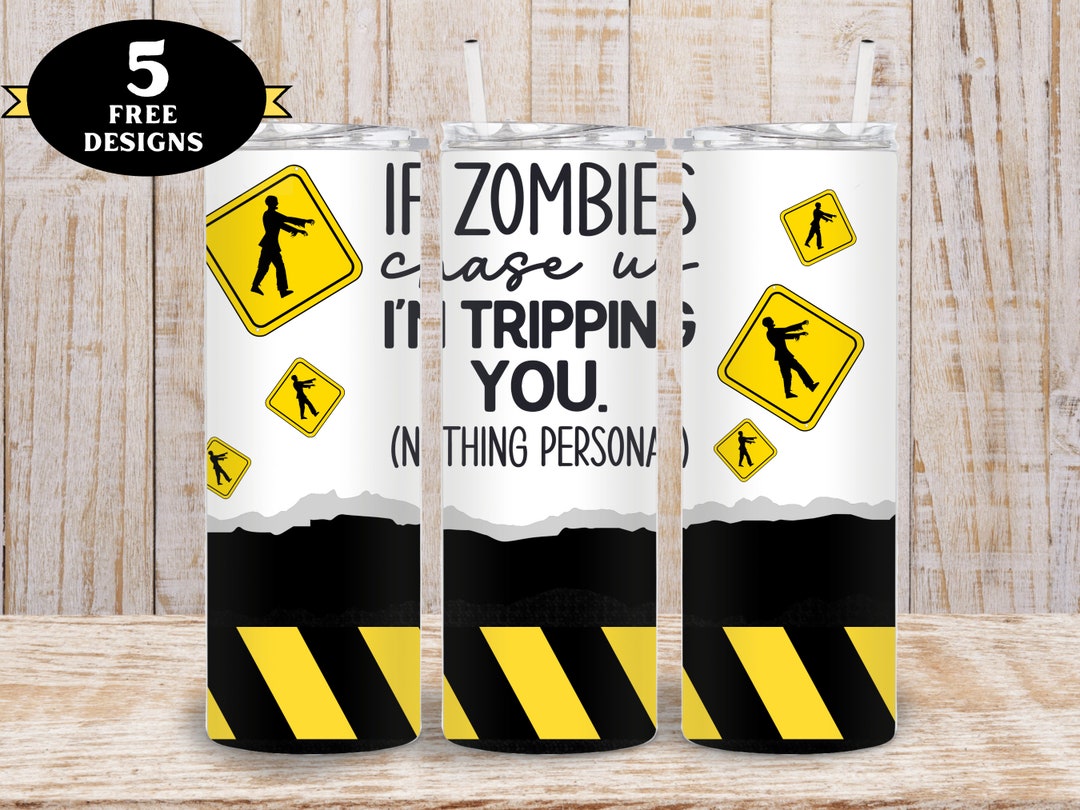 Funny Tumbler Png, If Zombies Chase Us Tripping You Tumbler Png, Funny ...