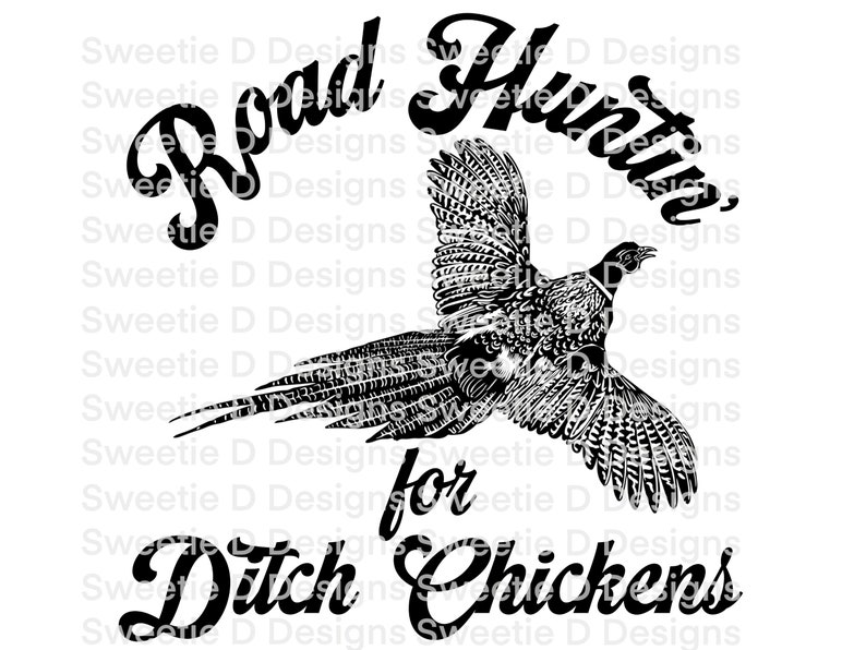 Funny Pheasant Hunting Sublimation Design Road Huntin Ditch - Etsy