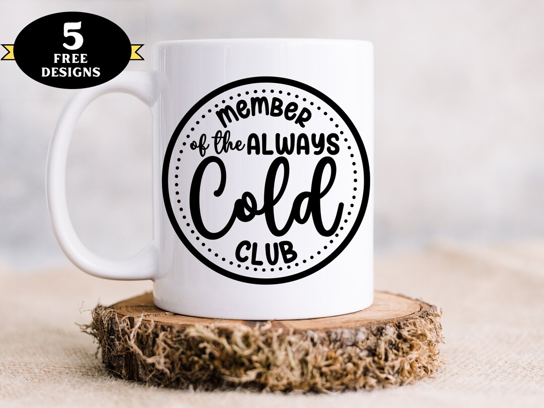 Cute Women’s Sublimation Design, Member of the Always Cold Club Png ...