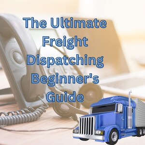 The Ultimate Freight Dispatching Beginner's Guide Freight - Etsy