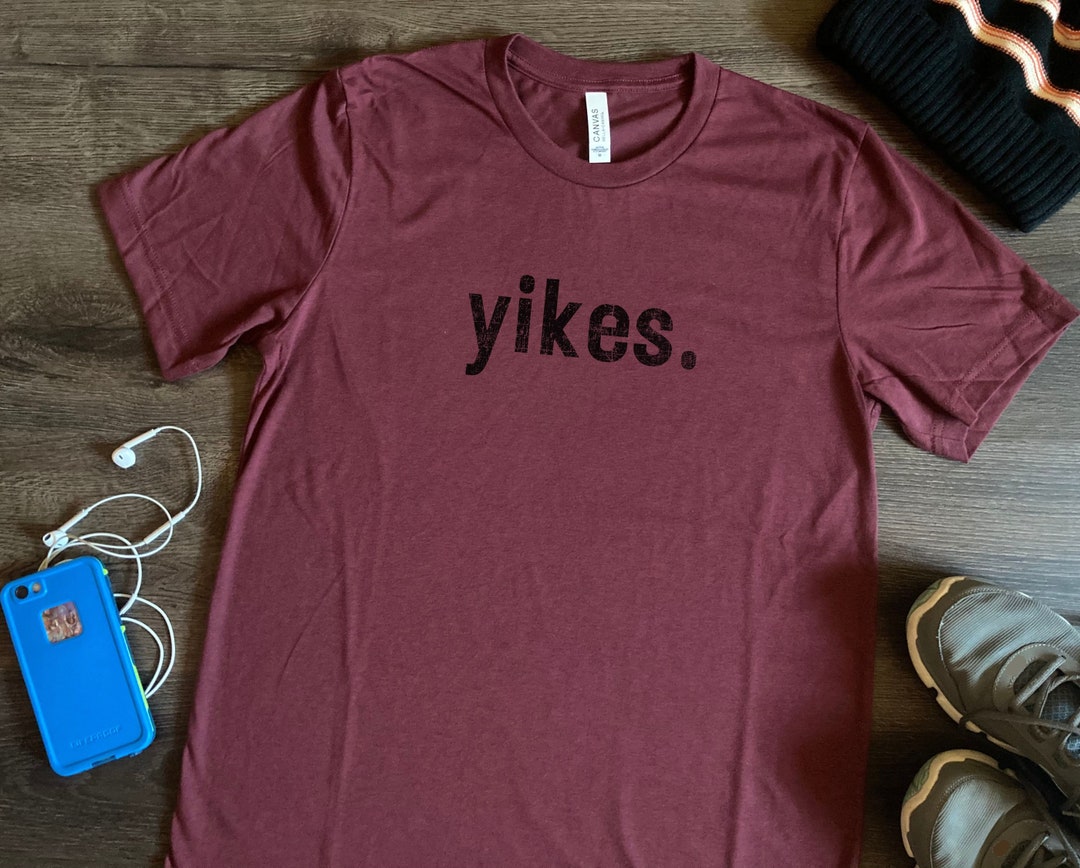 Yikes Tshirt, Funny Basic Wow Yeesh Smartass Sarcasm Exclamation Dry ...