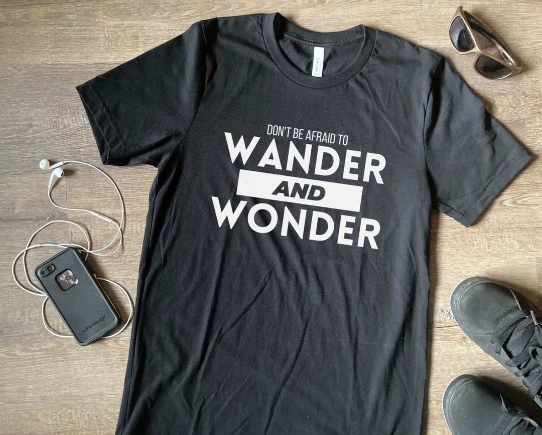 Wander and Wonder, Wander Shirt, Adventure Shirt, Inspirational Shirt ...