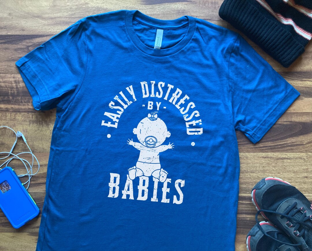 Distressed by Babies, Funny Baby Shirt, Anxiety Fear Tshirt, Parody ...