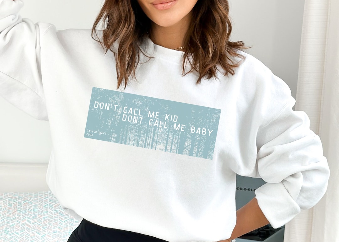 Don't Call Me Kid Don't Call Me Baby Taylor Swift Unisex Fit Crewneck ...