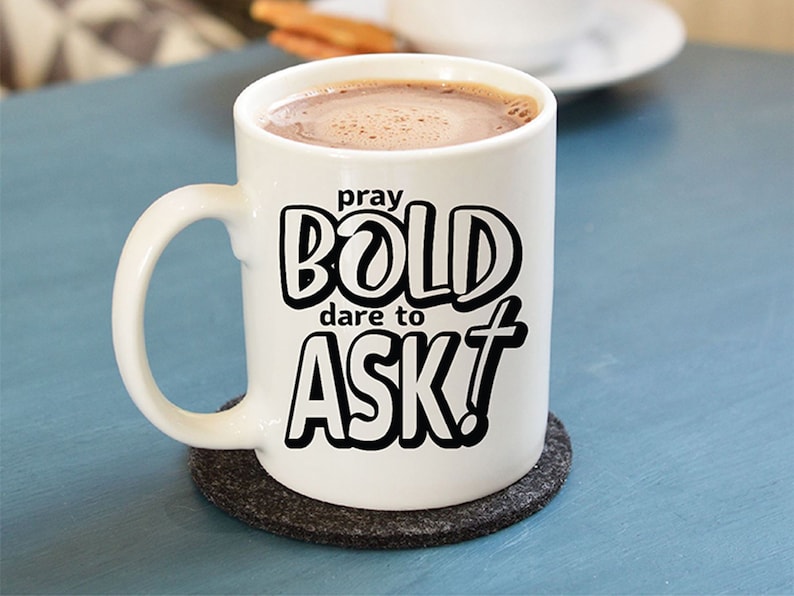 Pray Bold Dare to Ask Digital Download. Religious, Christian - Etsy