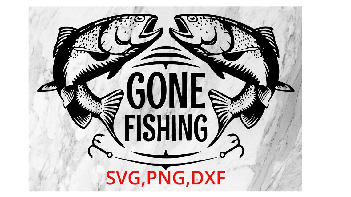 Gone Fishing SVG Fising Svg Fishing SVG File Gone Fishing SVG File Hook ...