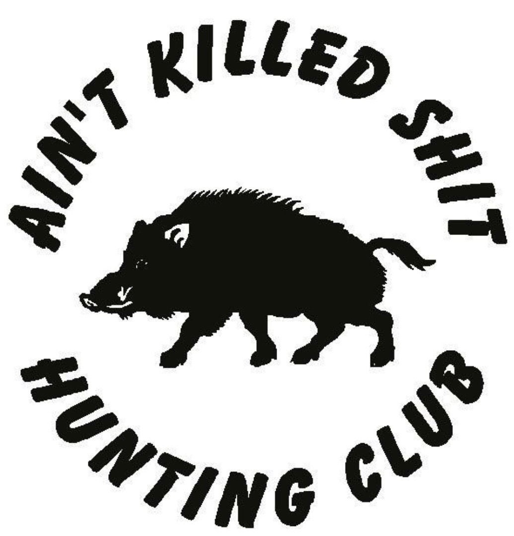 Ain't Killed Shit Hunting Club Svg Png Dxf File Outdoors Nature ...