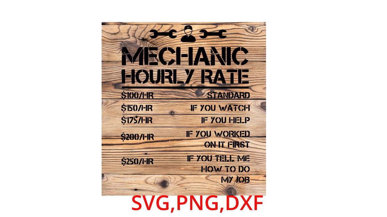 Mechanic Hourly Rate SVG DXF PNG Digital File Will Work in All Cutting ...
