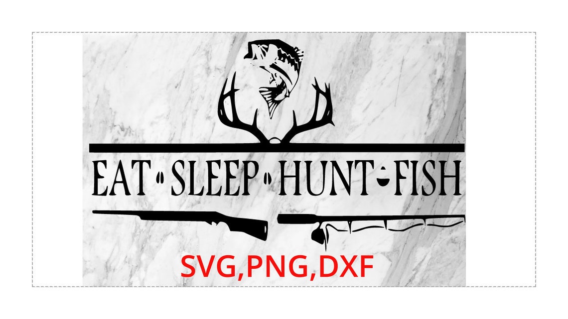 Fishing Svg Hunting Svg Hunt and Fish Svg Eat Sleep Hunt - Etsy