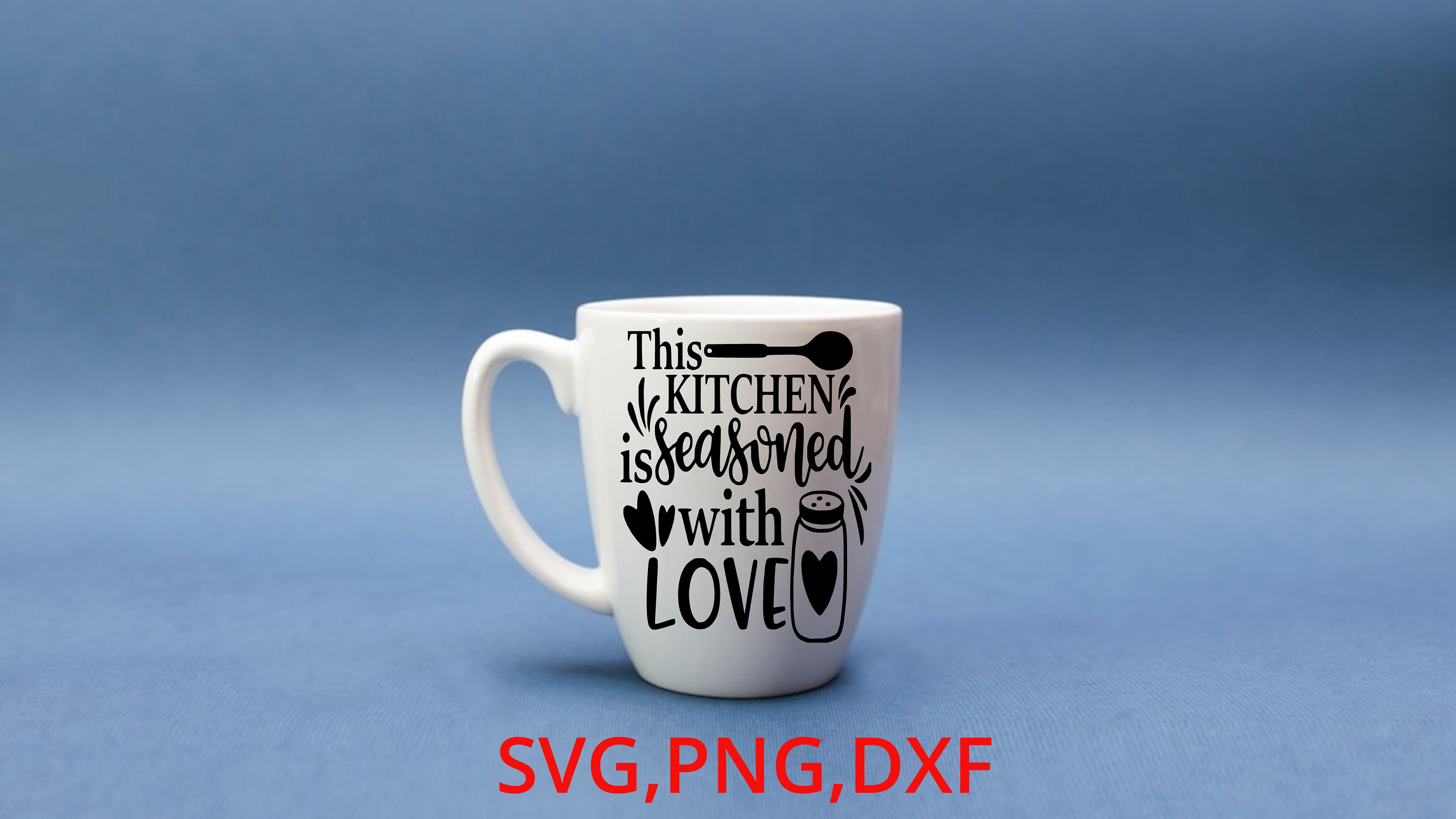 This Kitchen Seasoned With Love SVG PNG DXF Files. These Files Are ...