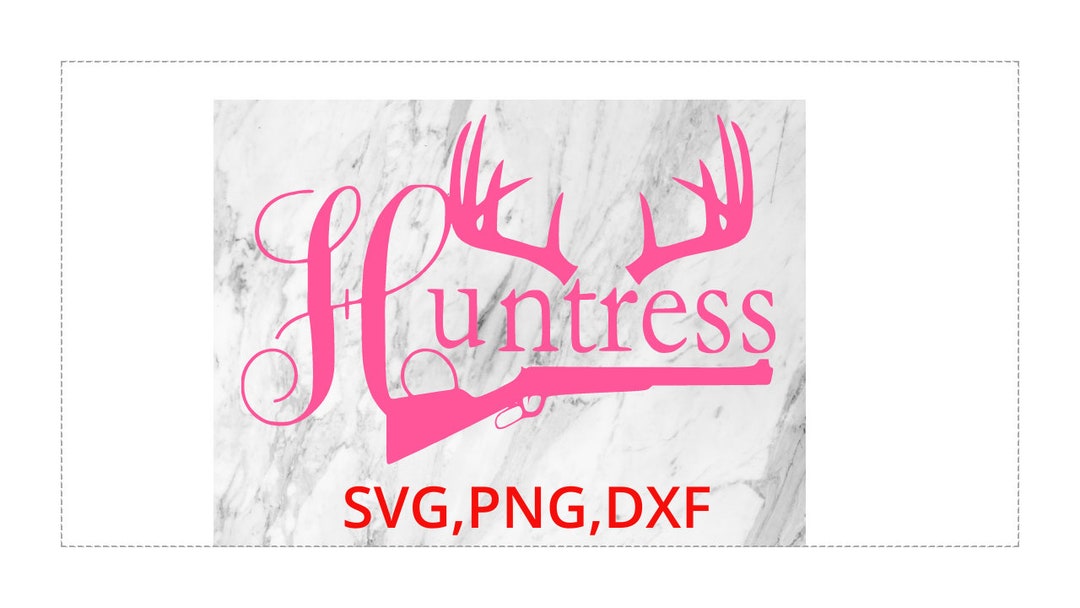 Huntress Svg Png Dxf Zip File. Hunting Woman Women Girl Graphic Decal ...