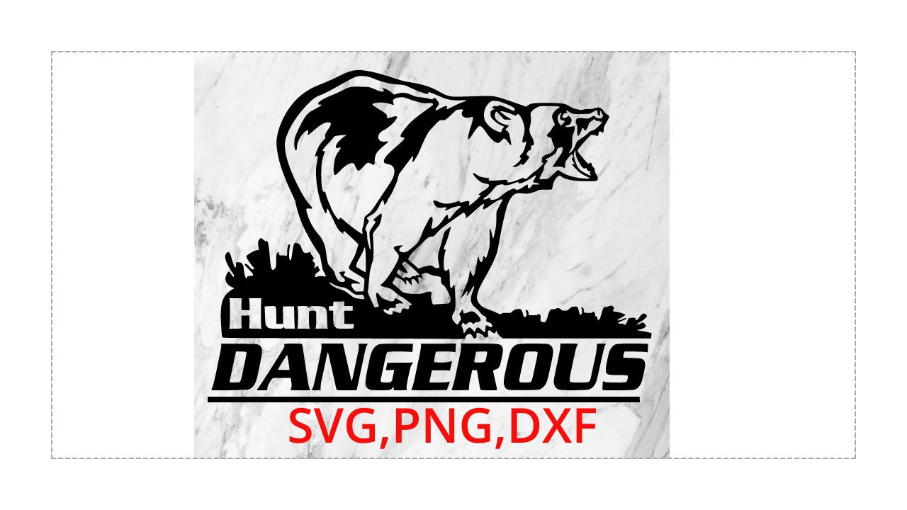 Hunt Dangerous Svg Png Dxf Zip File. Hunting Sport Sports Outdoors ...