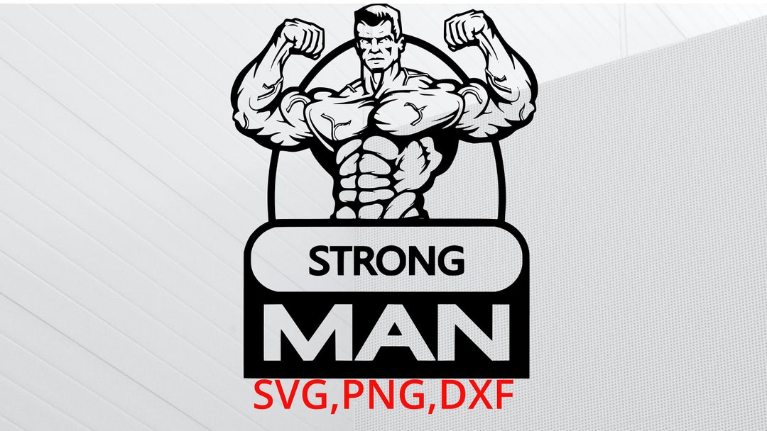 Strong Man Body Builder Muscles Workout SVG PNG DXF File Format Will ...