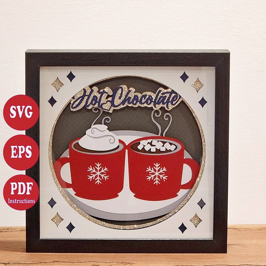 Hot Chocolate Shadow Box SVG File, 3D SVG, Layered Shadow Box, Hot ...