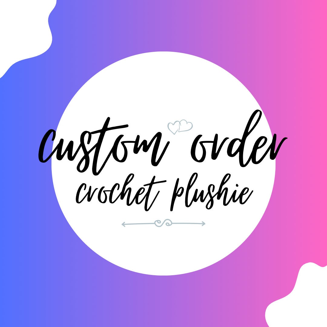 Custom Order - Handmade Crochet Plushie - Amigurumi - Etsy