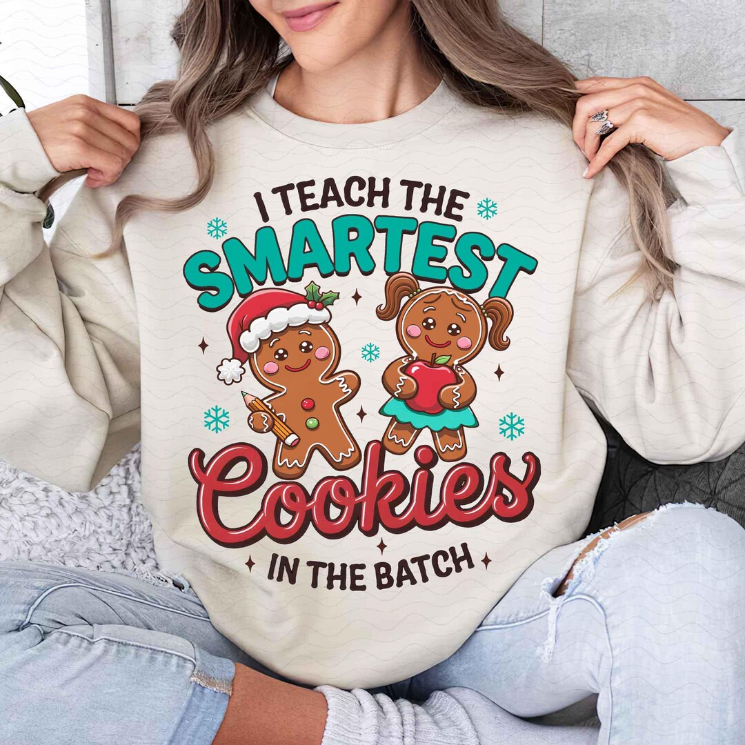 Gingerbread Teacher Christmas Png, I Teach the Smartest Cookies ...