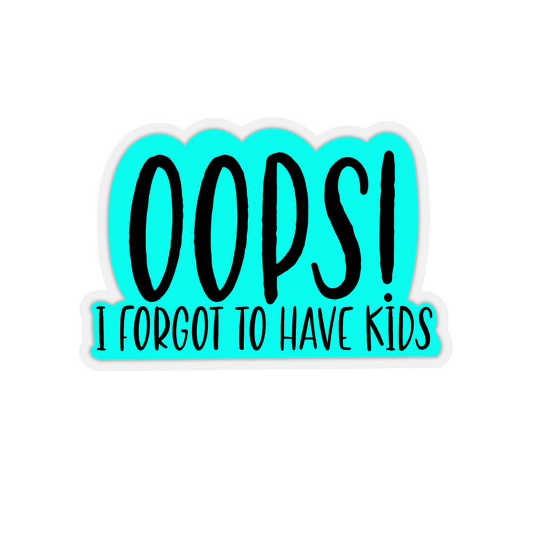 Oops! I Forgot to Have Kids! - Etsy