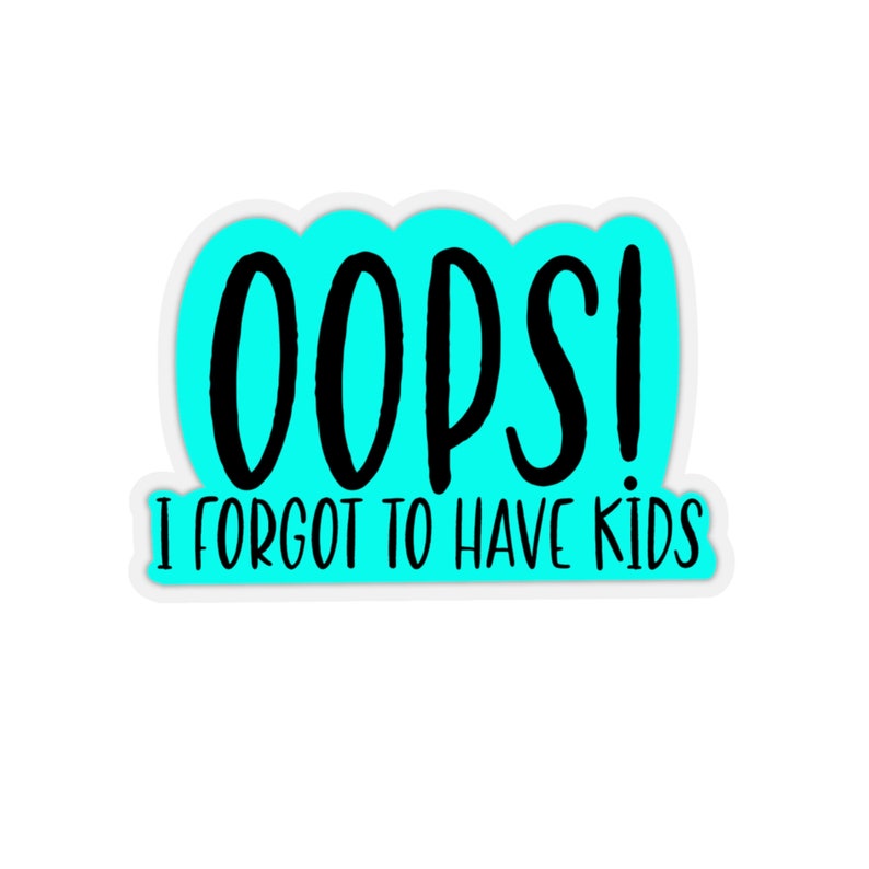 Oops! I Forgot to Have Kids! - Etsy