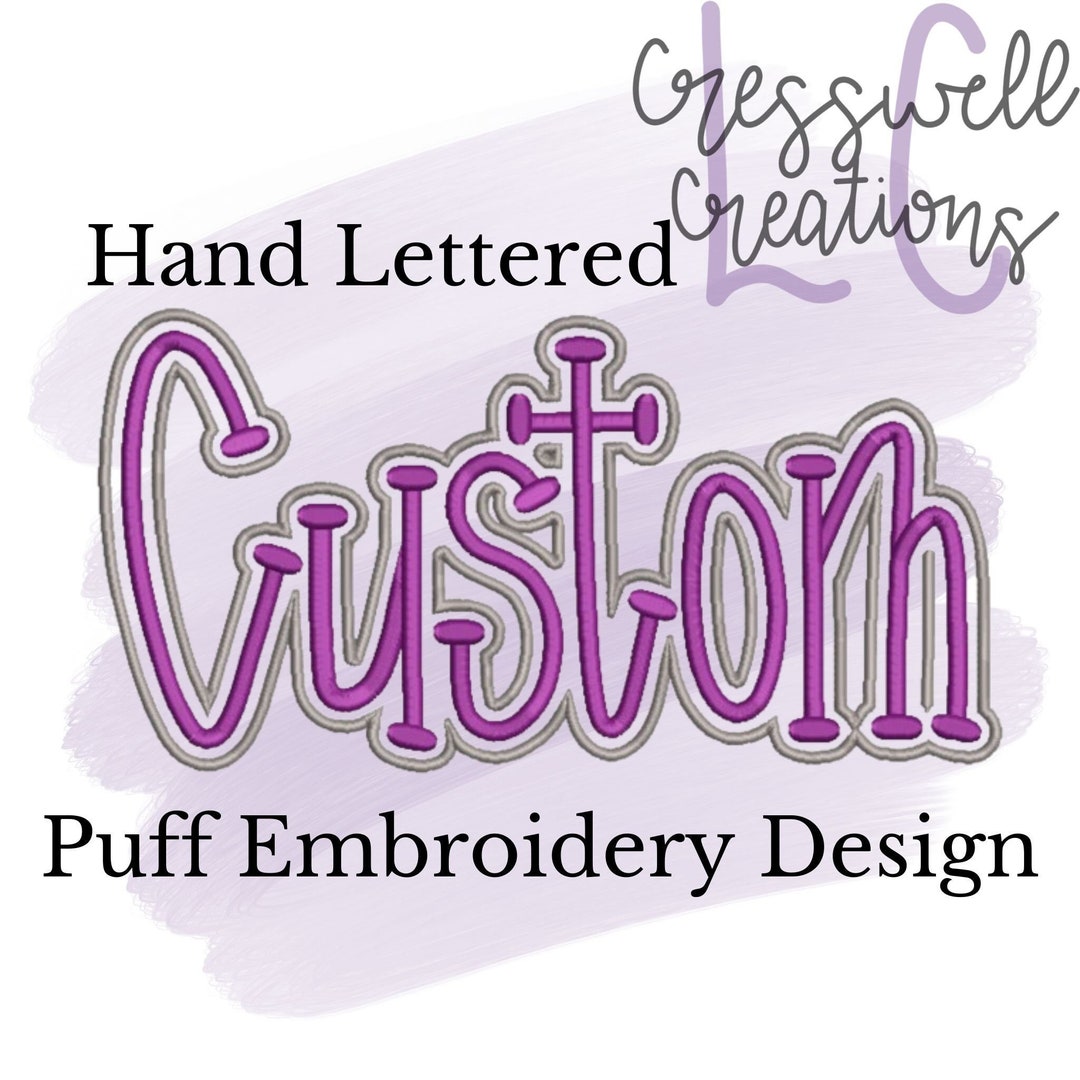 Custom Order Hand Lettered 3D Puff Machine Embroidery Design - Etsy