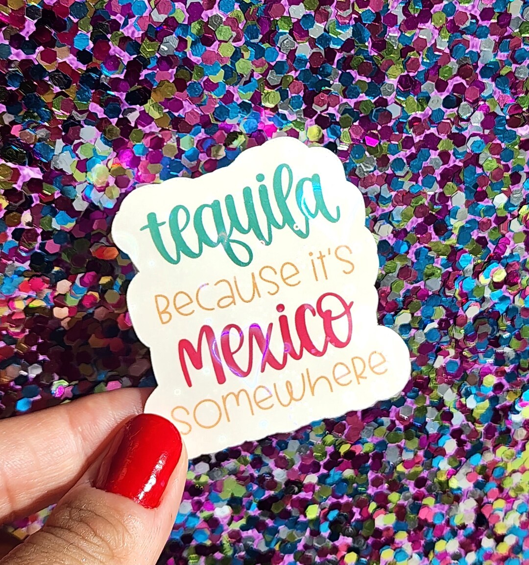 Tequila Because It's Mexico Somewhere Tequila Time - Etsy Tequila Because It's Mexico Somewhere Tequila Time - Etsy