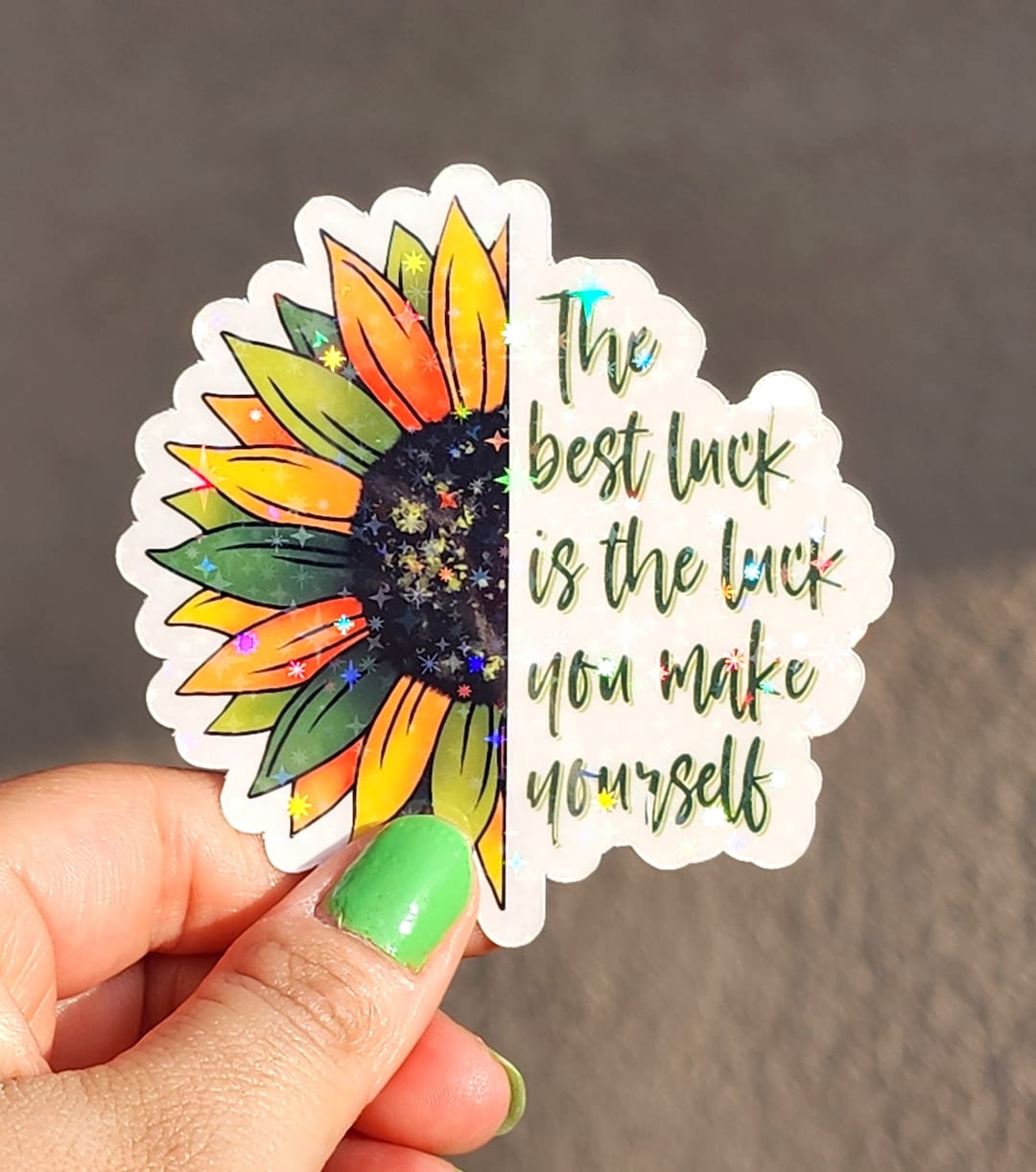 The Best Luck is the Luck You Make Yourself, Holographic Sticker ...