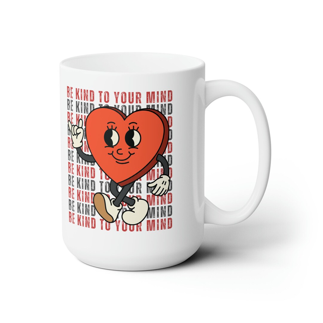 Be Kind to Your Mind Mug Inspirational Ceramic Cup for Selfcare ...