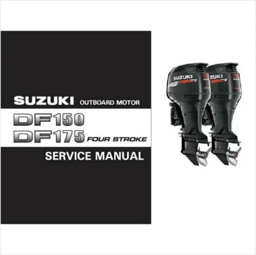 Suzuki DF150 DF175 4-stroke Outboard Motor Service Repair Workshop Manual - Etsy