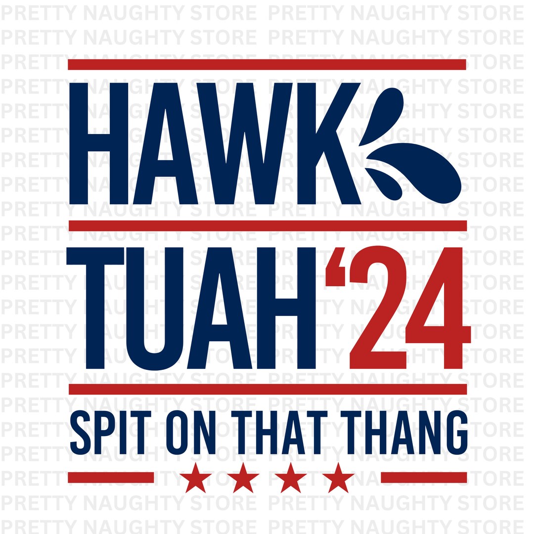INSTANT DOWNLOAD Hawk Tuah Spit on That Thing PNG Hawk Tuah 24 Digital ...