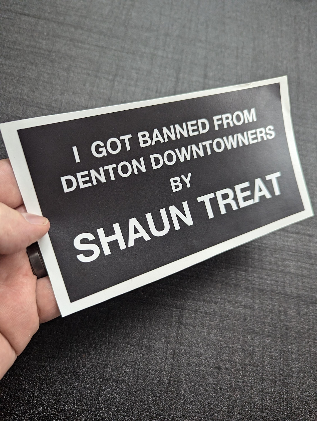 I Got Banned From Denton Downtowners by Shaun Treat Bumper Sticker - Etsy